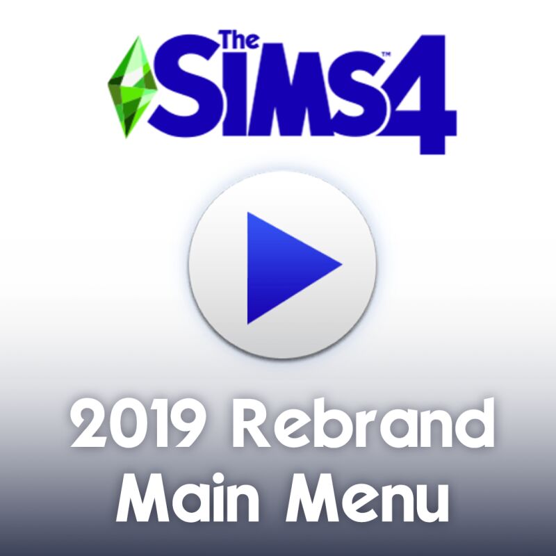 2019 Rebrand Main Menu: A Fresh Look Sims 4 CC Download